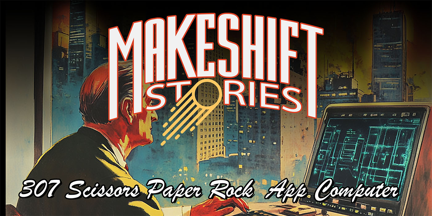 Scissors Paper Rock App Computer – Makeshift Stories